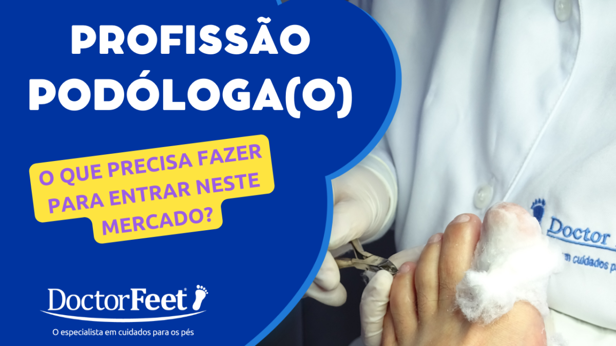 A profissão de podologia - Doctor Feet